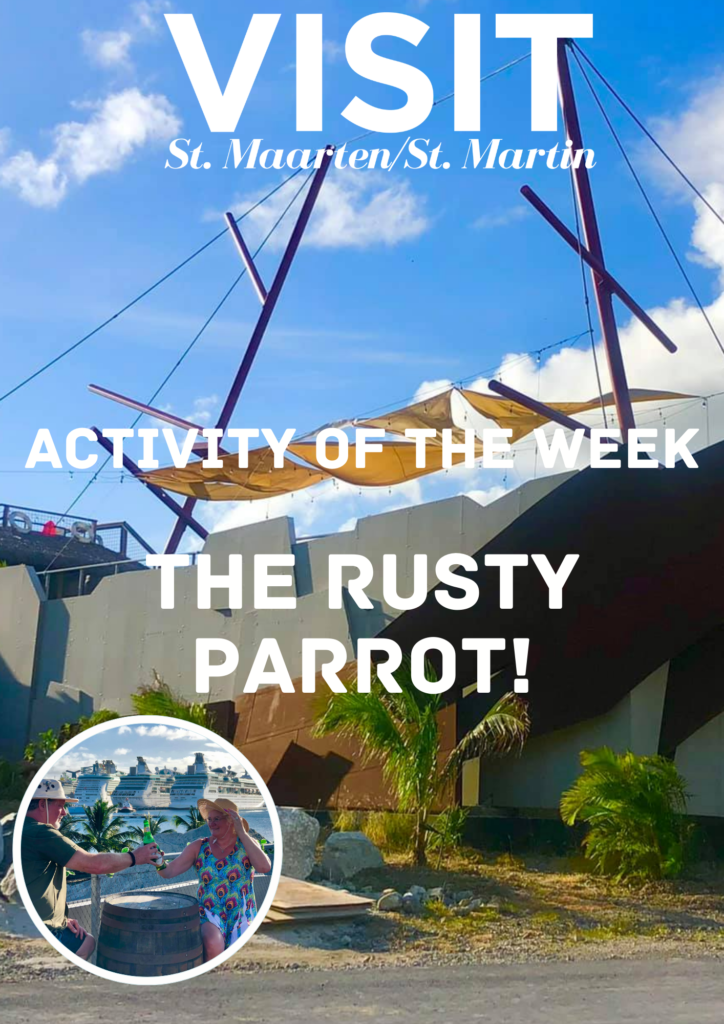 ACTIVITY OF THE WEEK- THE RUSTY PARROT | St. Maarten / St. Martin