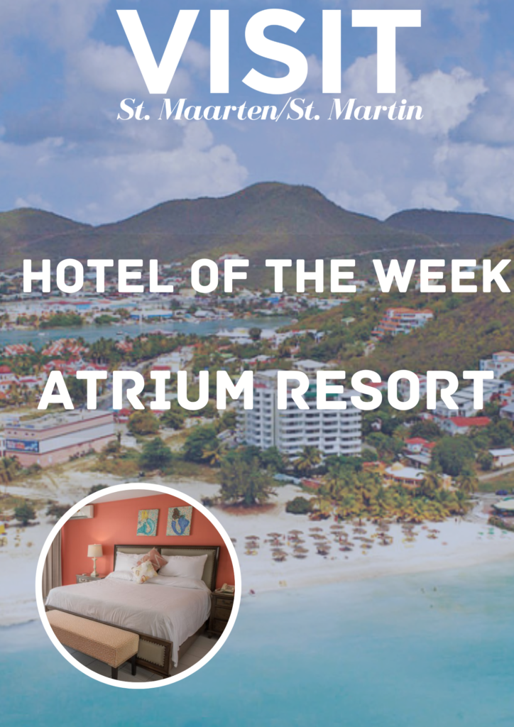 HOTEL OF THE WEEK: ATRIUM RESORT | St. Maarten / St. Martin
