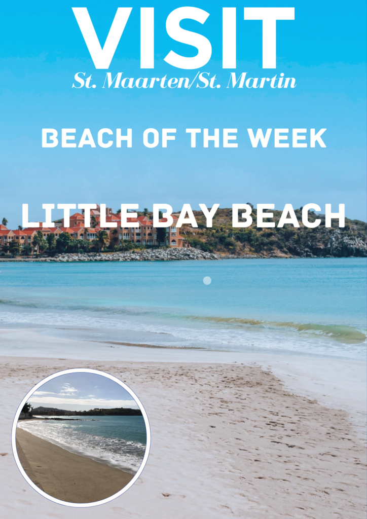 BEACH OF THE WEEK: LITTLE BAY | St. Maarten / St. Martin