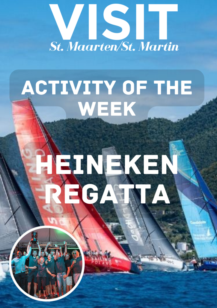 ACTIVITY OF THE WEEK: HEINEKEN REGATTA | St. Maarten / St. Martin