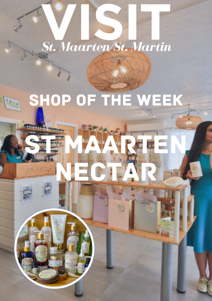 SHOP OF THE WEEK: ST MAARTEN NECTAR | St. Maarten / St. Martin