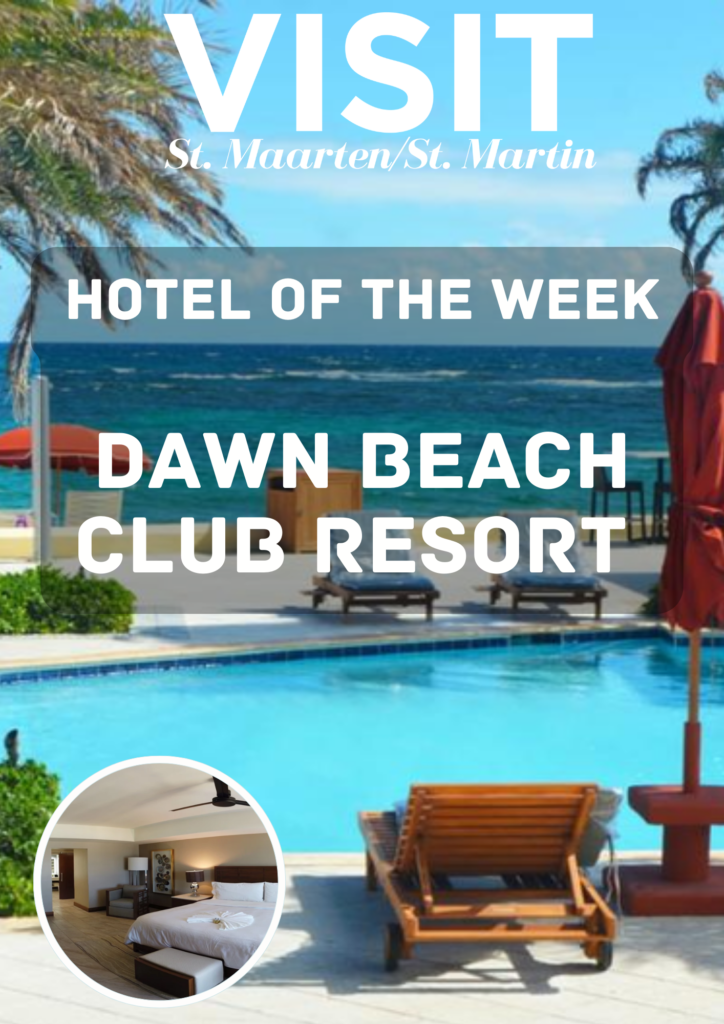 HOTEL OF THE WEEK: DAWN BEACH CLUB RESORT | St. Maarten / St. Martin