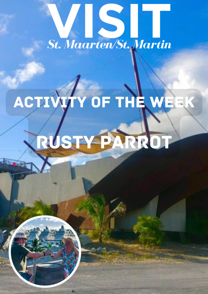 ST MAARTEN ACTIVITY OF THE WEEK: RUSTY PARROT | St. Maarten / St. Martin