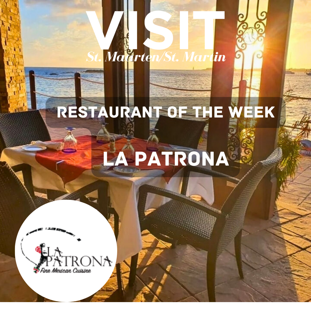 RESTAURANT OF THE WEEK: LA PATRONA! | St. Maarten / St. Martin