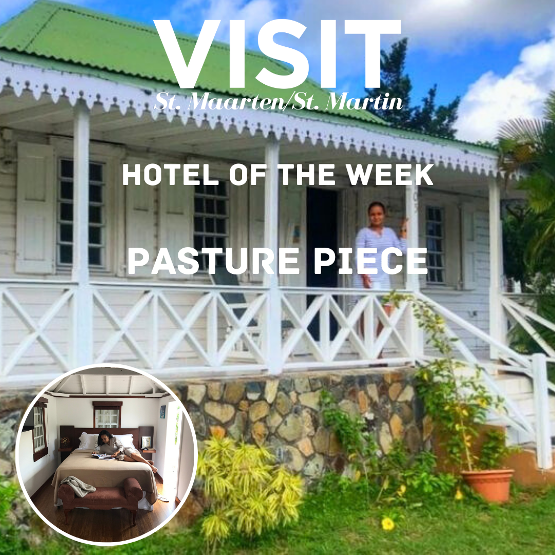 HOTEL OF THE WEEK - PASTURE PIECE! | St. Maarten / St. Martin