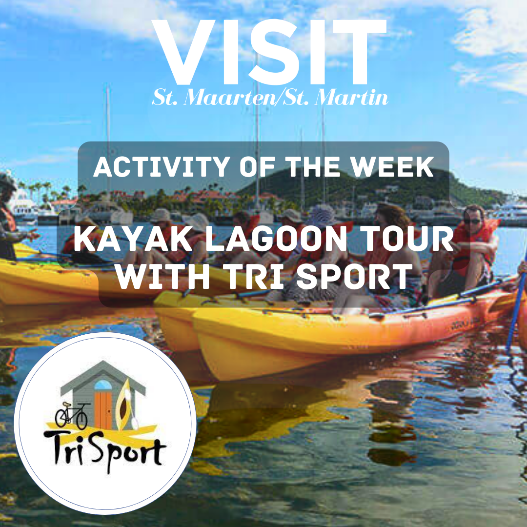 Activity of The Week: Kayak Lagoon Tour with Tri Sport | St. Maarten / St. Martin