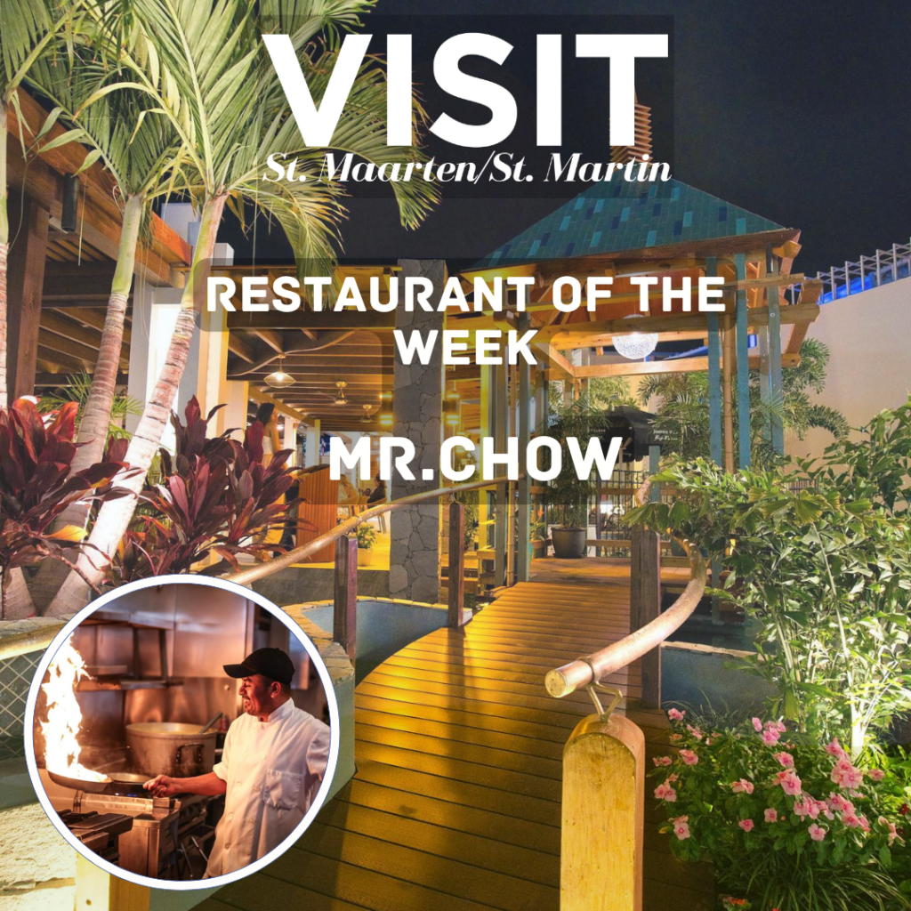 Restaurant of The Week: Mr. Chow | St. Maarten / St. Martin